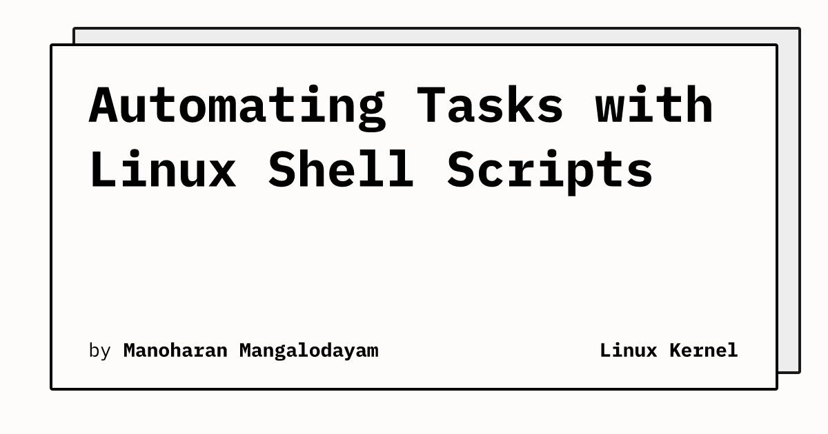 Automating Tasks with Linux Shell Scripts | Linux Kernel