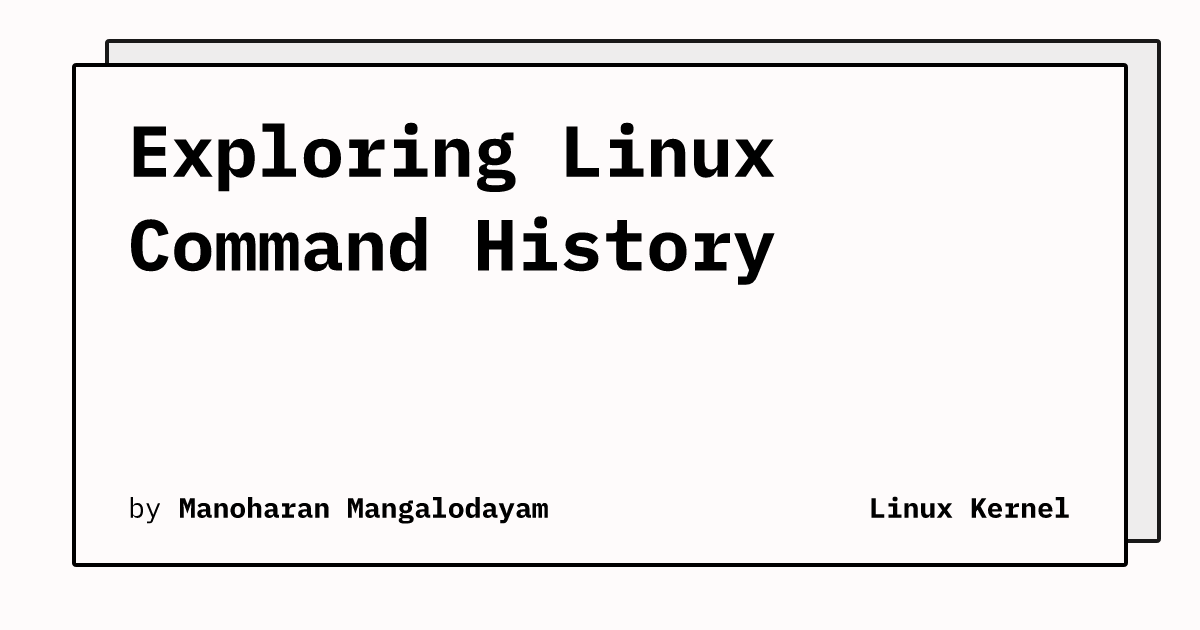 Exploring Linux Command History | Linux Kernel
