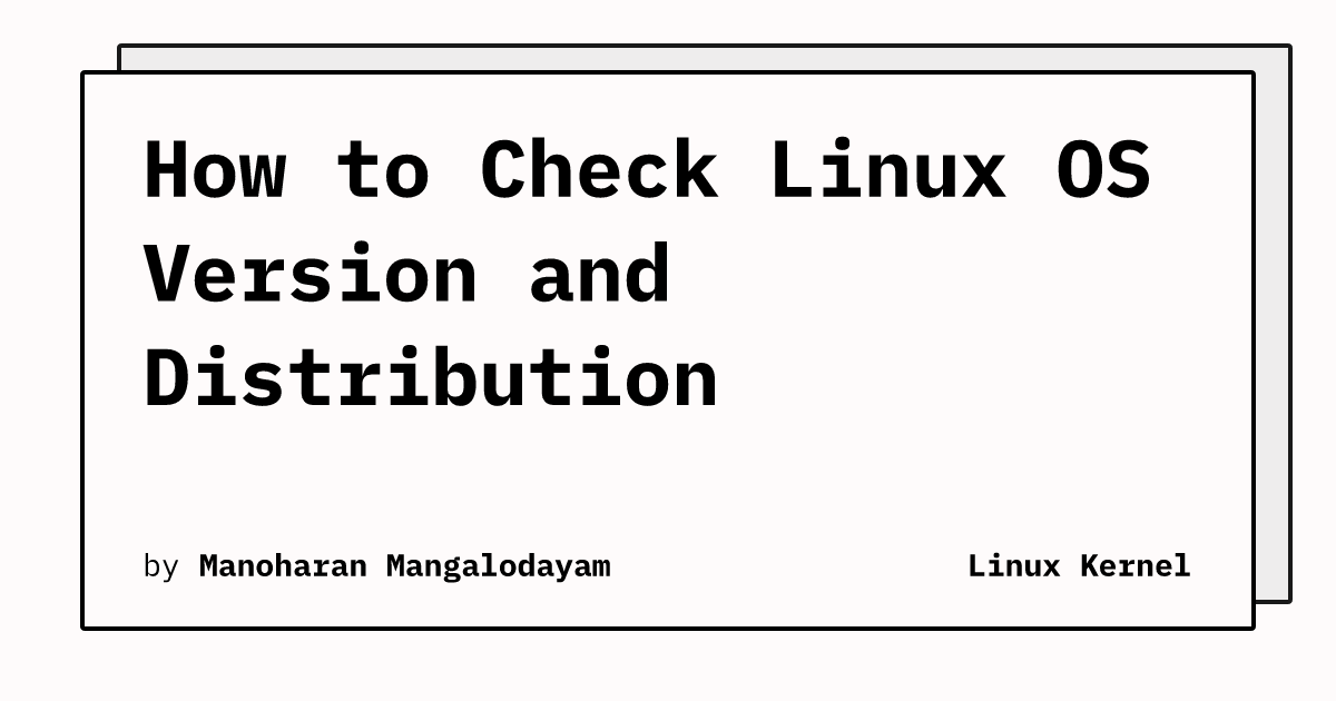 How To Check Linux OS Version And Distribution Linux Kernel