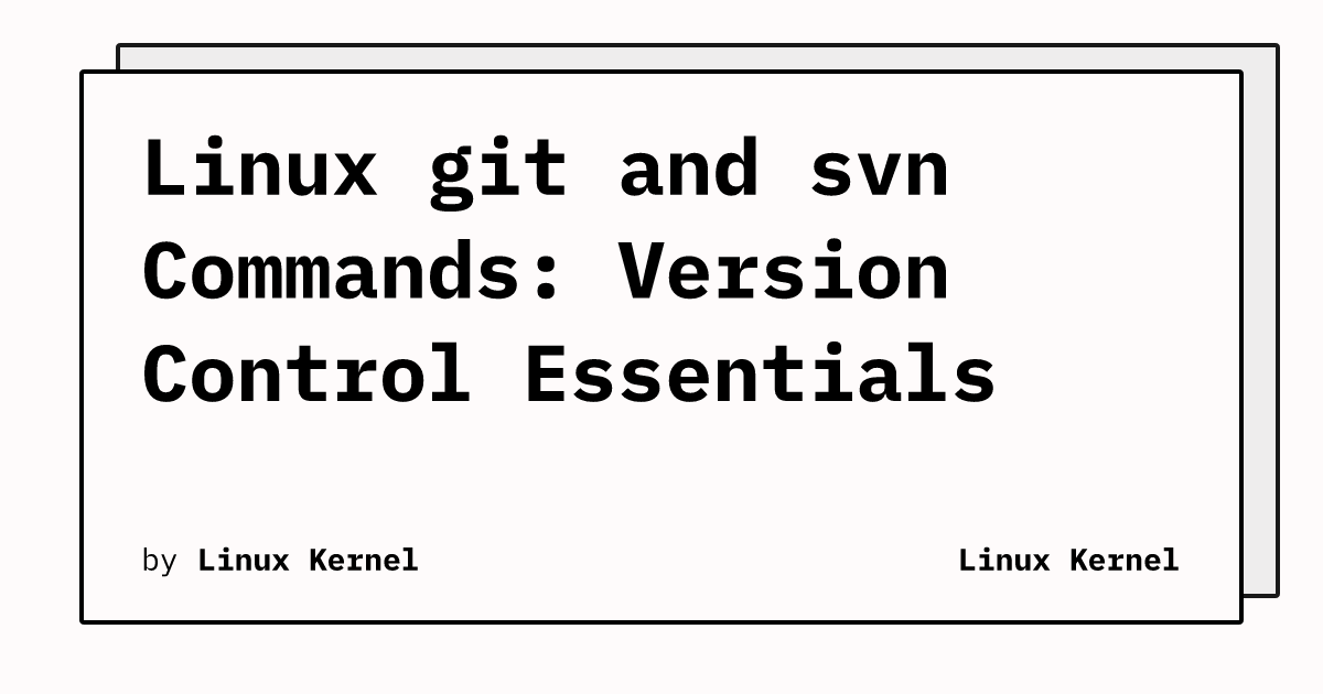 Linux Git And Svn Commands Version Control Essentials Linux Kernel