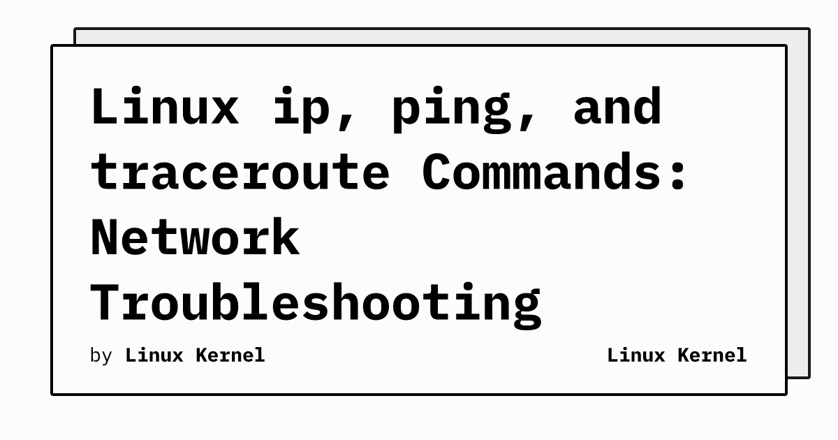 Linux Ip Ping And Traceroute Commands Network Troubleshooting 5954