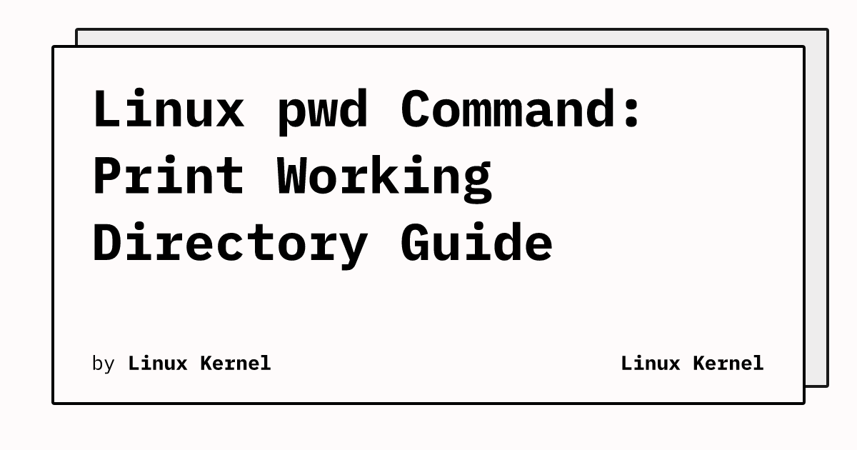 Linux Pwd Command Print Working Directory Guide Linux Kernel