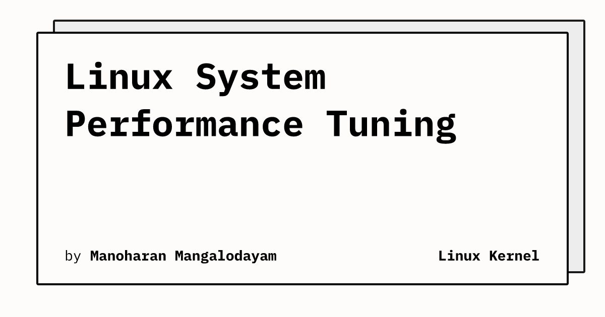 Linux System Performance Tuning | Linux Kernel Linux System Performance Tuning | Linux Kernel